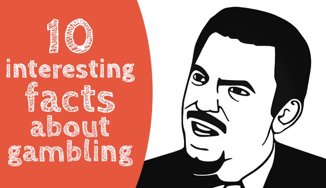 10 Interesting Facts About Gambling - Bigwinboard.com